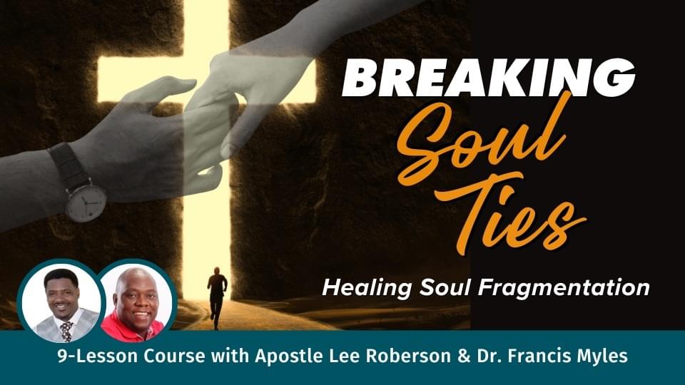Breaking Soul Ties with Apostle Lee & Dr. Myles